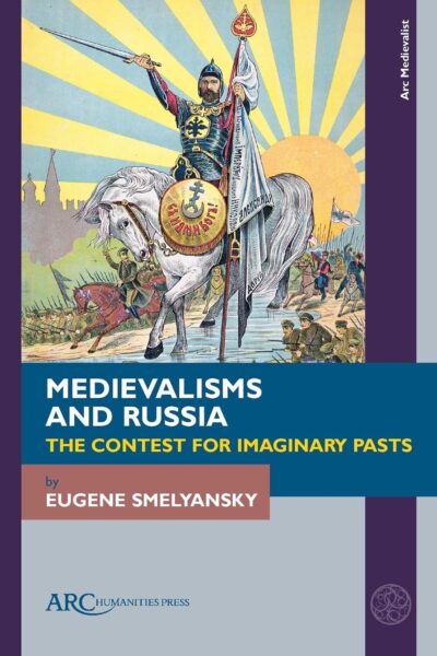 Putin’s Medievally Imagined Russia — Medieval Histories
