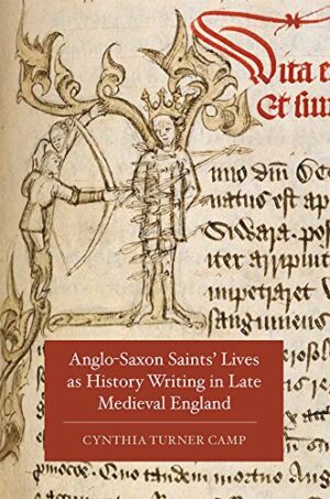 Anglo-Saxon Saints' Lives as History - Medieval Histories