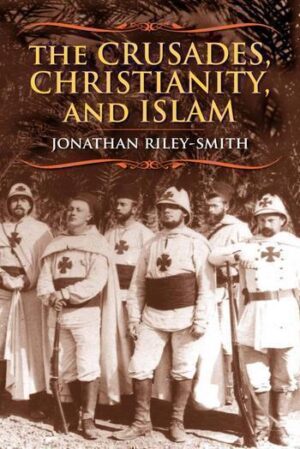 Crusades, Christianity, and Islam - Medieval Histories