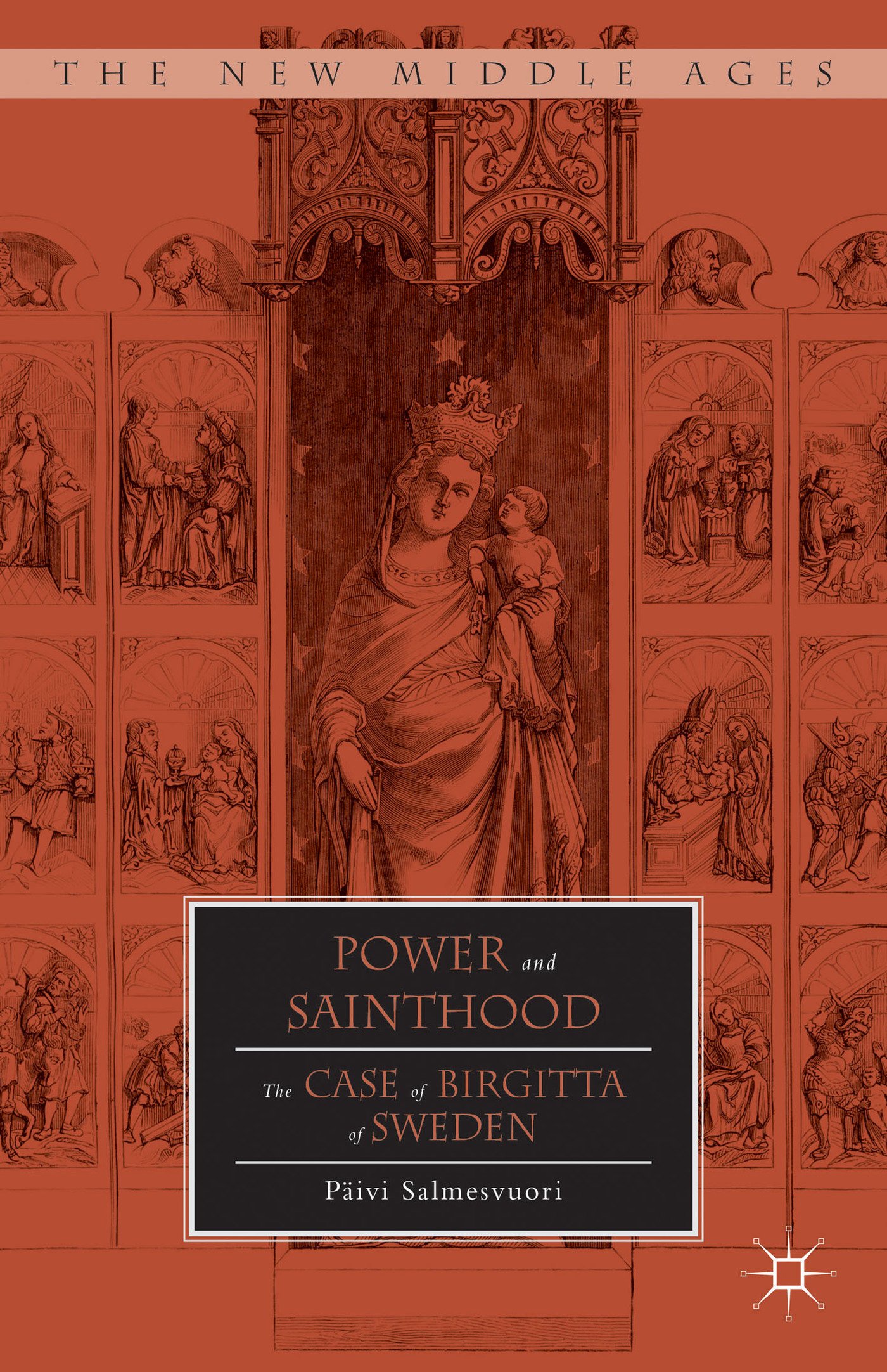 Power and Sainthood of Birgitta - Medieval Histories