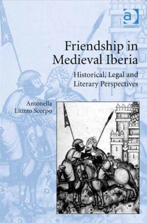Friendship in Medieval Iberia - Medieval Histories