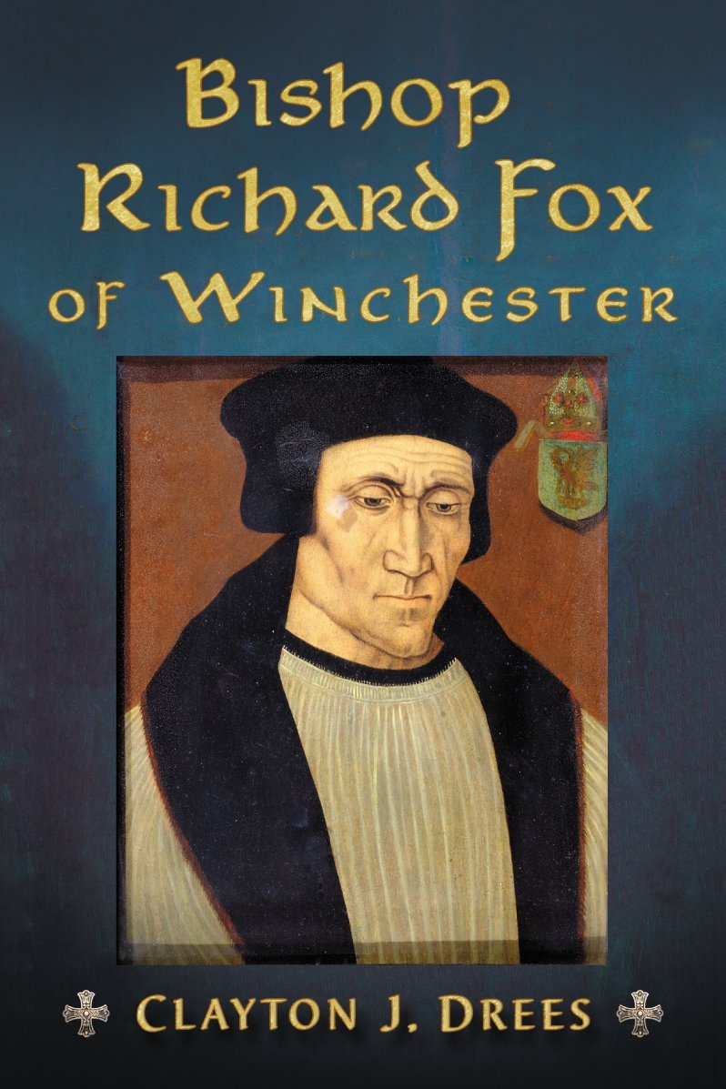 Bishop Richard Fox of Winchester - Medieval Histories
