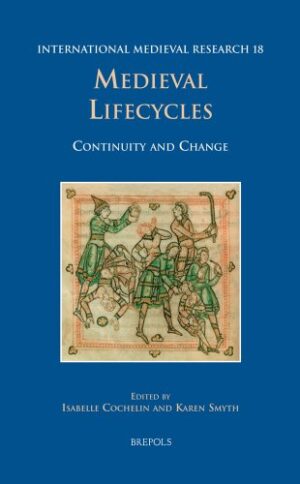 Medieval Life Cycles - Continuity and Change - Medieval Histories