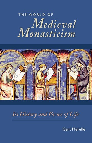 The World of Medieval Monasticism - Medieval Histories